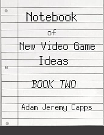 Buy Notebook of New Video Game Ideas: Book Two Book Online at Low ...