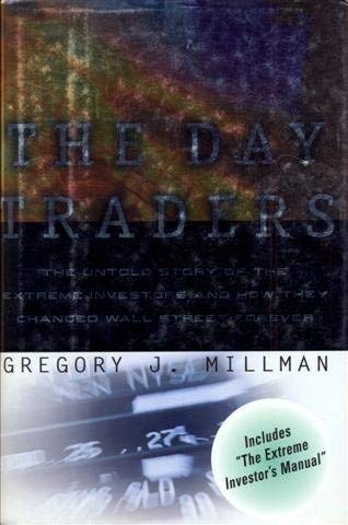 Day Traders: The Untold Story of the Extreme Investors and How They ...