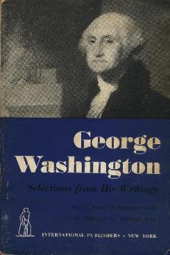 George Washington: Selections from his writings,: Washington, George ...