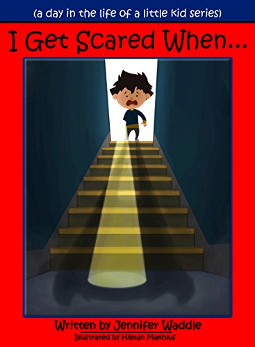 I Get Scared When a Day In The Life Of A Little Kid EBook Waddle Jennifer Amazon co uk Books i-get-scared-when-a-day-in-the-life-of-a-little-kid-ebook-waddle-jennifer-amazon-co-uk-books