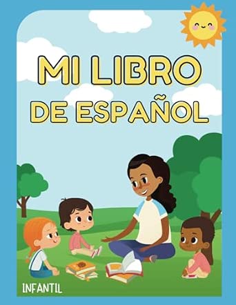 Mi libro de español infantil: A joyful first step into Spanish! This ...