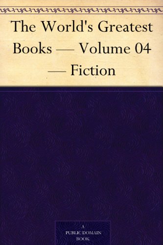 The World's Greatest Books — Volume 04 — Fiction - Kindle edition by ...