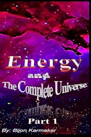 Energy and The Complete Universe, Part-I: MYTHOLOGY, PHILOSOPHY, AND ...