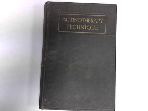 Actinotherapy Technique; An outline of indications and methods for the ...