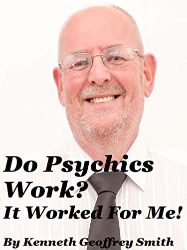 Do Psychics Work?: It Worked For Me! eBook : Smith, Kenneth Geoffrey ...