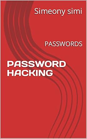 PASSWORD HACKING: PASSWORDS eBook : simi, Simeony: Amazon.in: Kindle Store