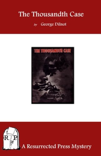 The Thousandth Case: Dilnot, George: 9781943403370: Amazon.com: Books