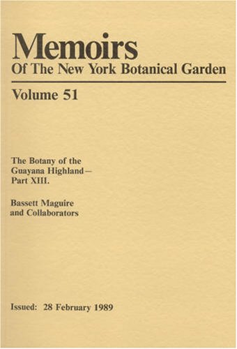 The Botany of the Guayana Highland - Part XIII (Memoirs of the New York ...