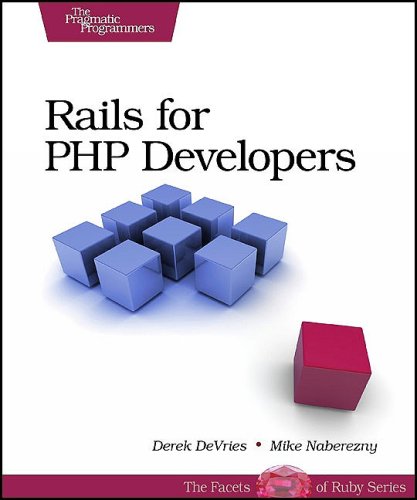 Rails for PHP Developers (Pragmatic Programmers): DeVries, Derek, Naberezny, Mike: 9781934356043 ...