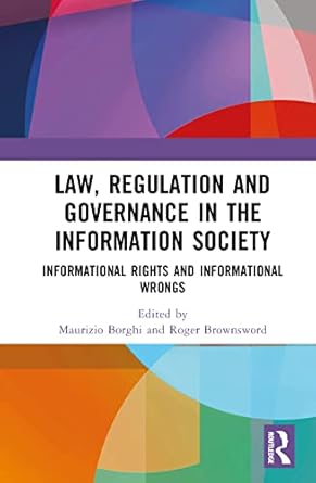 Law, Regulation and Governance in the Information Society: Borghi ...