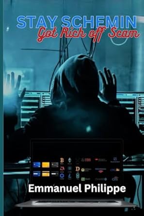 Stay Schemin: Got Rich off Scams: Philippe, Emmanuel: 9798863438313 ...