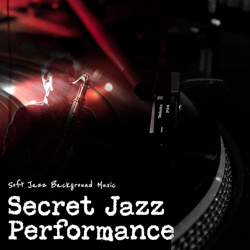 Secret Jazz Performance by Soft Jazz Background Music on Amazon Music ...