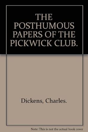 The Posthumous Papers of the Pickwick Club: Dickens, Charles.: Amazon ...