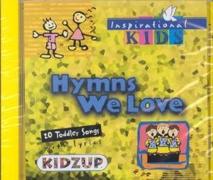 Hymns We Love: 20 Toddler Songs With Lyrics (Kidzup): Kidzup ...