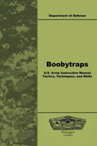 Boobytraps U.S. Army Instruction Manual Tactics, Techniques, and Skills ...