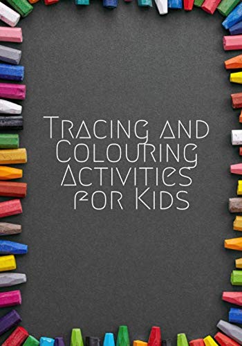 Tracing and Colouring Activities for Kids: Amazing Fun Activity ...