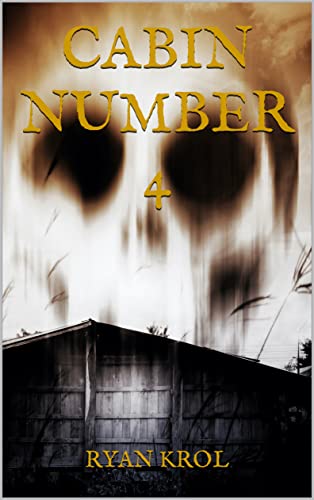 Cabin Number 4 - Kindle edition by Krol, Ryan. Mystery, Thriller ...