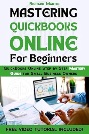Amazon.com: MASTERING QUICKBOOKS ONLINE FOR BEGINNERS: QuickBooks Online Step by Step Mastery ...