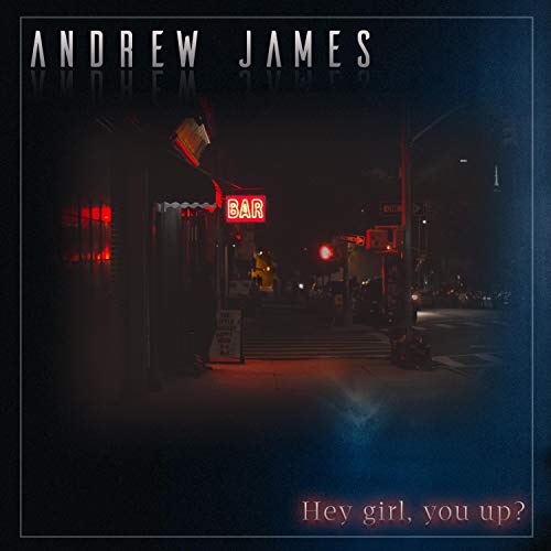 Écouter Hey Girl, You Up? par Andrew James sur Amazon Music Unlimited