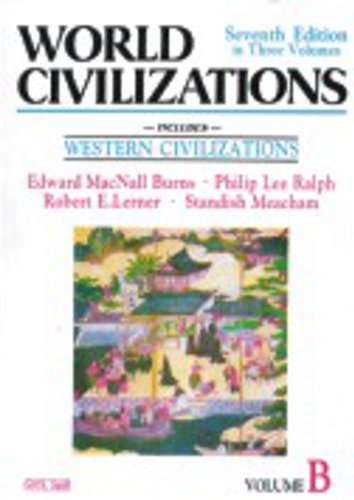 World Civilizations B (Seventh Edition in three Volumes): Edward ...