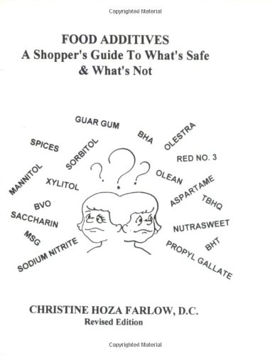 Food Additives: A Shopper's Guide to What's Safe & What's Not: Farlow ...