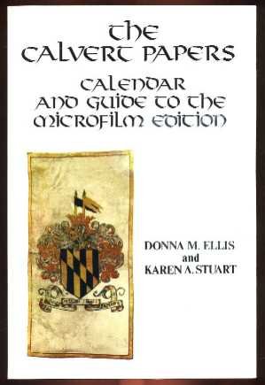 The Calvert Papers: Calendar and Guide to the Microfilm Edition: Ellis ...