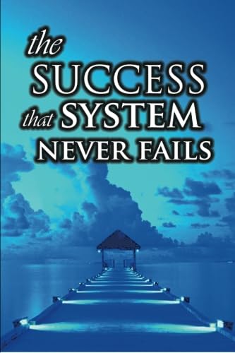 The Success System That Never Fails: Stone, William Clement ...