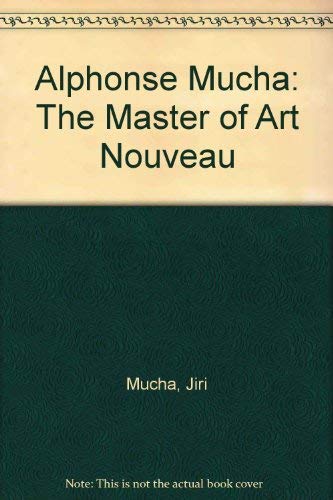 Alphonse Mucha: The Master of Art Nouveau: Mucha, Jiri: 9780312551605 ...