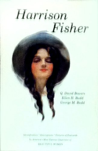 HARRISON FISHER.: Harrison; Q. David Bowers Ellen H.Budd and George M ...
