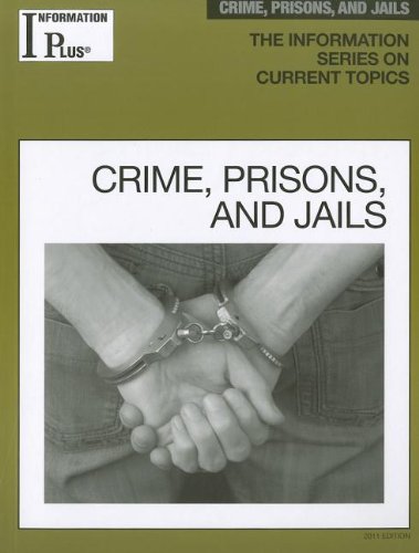 Crime, Prisons and Jails (Information Plus Reference Series on Current ...