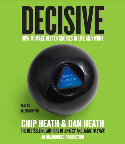 Amazon.com: Decisive: How to Make Better Choices in Life and Work ...