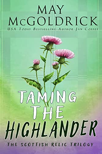Taming the Highlander: (The Scottish Relic Trilogy, 2) (MacPherson Clan ...