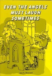 Even the Angels Must Laugh Sometimes: Doward, Jan S.: 9780931637001 ...