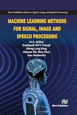 Machine Learning Methods for Signal, Image and Speech Processing ...