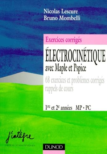 Electrocinetique Avec Maple Et Pspice. 68 Exercices Et Problemes ...