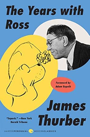 The Years with Ross: A Classic Memoir of The New Yorker's Unforgettable ...