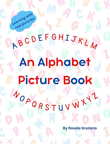 Amazon.com: An Alphabet Picture Book eBook : Graziano, Rosalie: Books