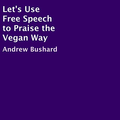 Amazon.com: Let's Use Free Speech to Praise the Vegan Way (Audible ...