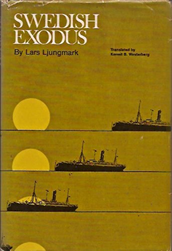 Swedish Exodus: Ljungmark, Lars, Westerberg, Kermit B.: 9780809309054 ...