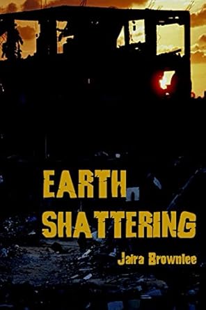 Earth Shattering eBook : Brownlee, Jaira: Amazon.in: Kindle Store