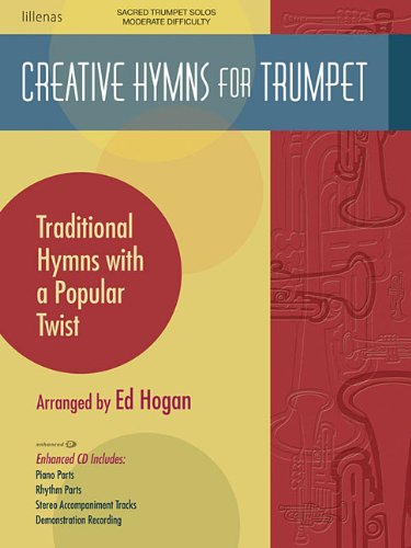 Creative Hymns for Trumpet: Traditional Hymns with a Popular Twist ...