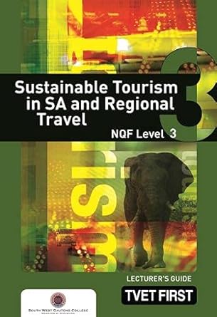 Sustainable Tourism in SA and Regional Travel NQF3 Lecturer's Guide ...