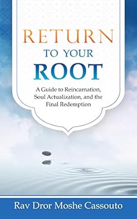 Amazon.com: Return to Your Root: A Guide to Reincarnation, Soul ...