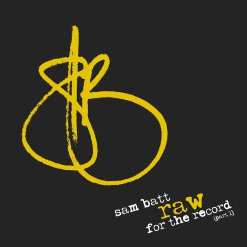 Amazon.com: Raw For The Record (part 1) : Sam Batt: Digital Music