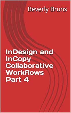 InDesign and InCopy Collaborative Workflows Part 4 - Kindle edition by ...