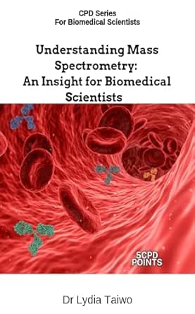 Amazon.com: Understanding Mass Spectrometry: An Insight for Biomedical ...