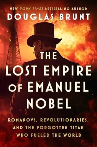 Amazon.com: The Lost Empire of Emanuel Nobel: Romanovs, Revolutionaries ...