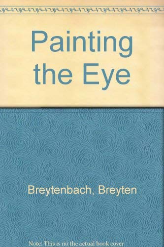 Breyten Breytenbach: Painting the eye: Breytenbach, Breyten, B/w and ...