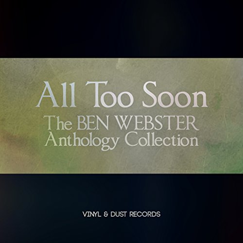 Amazon Music Unlimitedでベン・ウェブスターのAll Too Soon (The Ben Webster ...