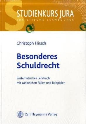 Besonderes Schuldrecht: Systematisches Lehrbuch mit zahlreichen Fällen ...